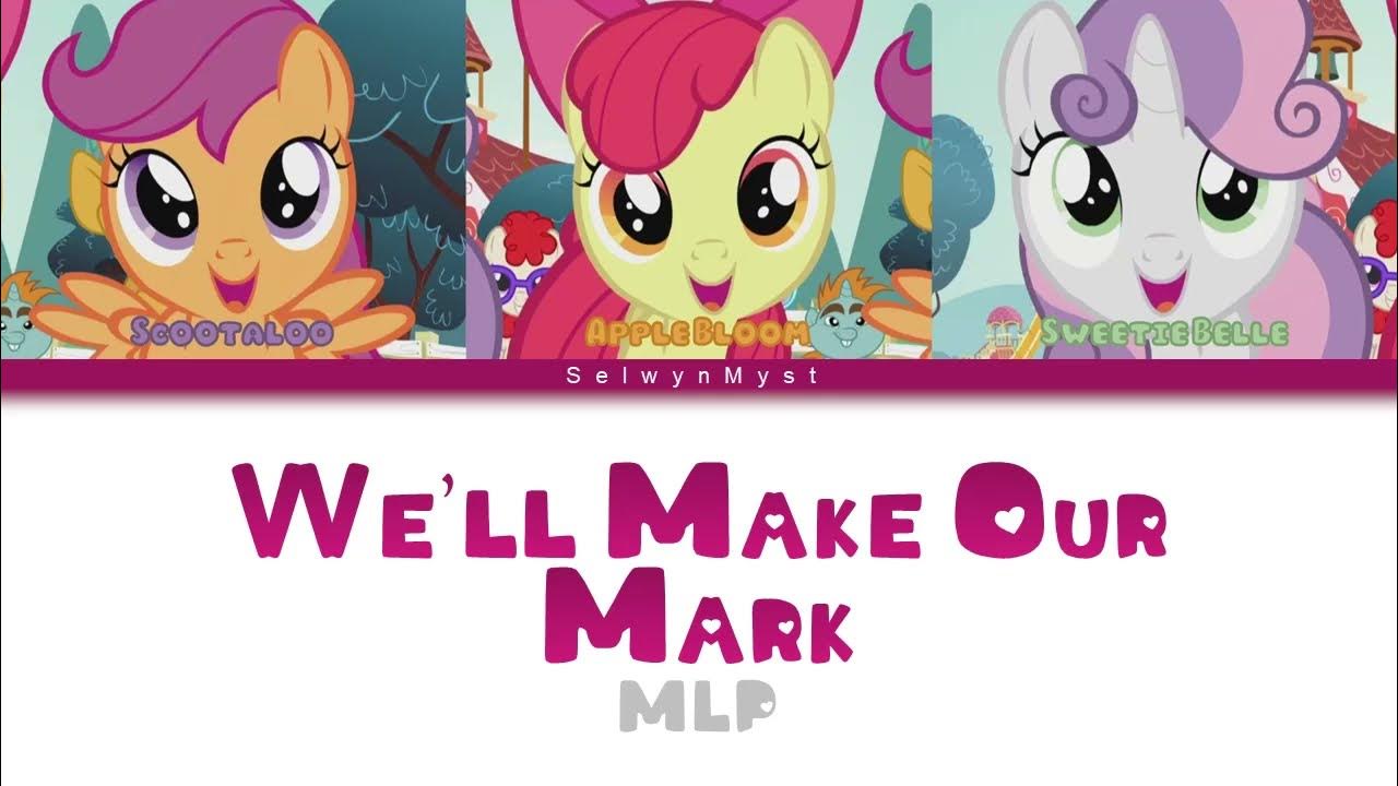 MLP ~We'll Make Our Mark~ {Color Coded Lyrics} - YouTube