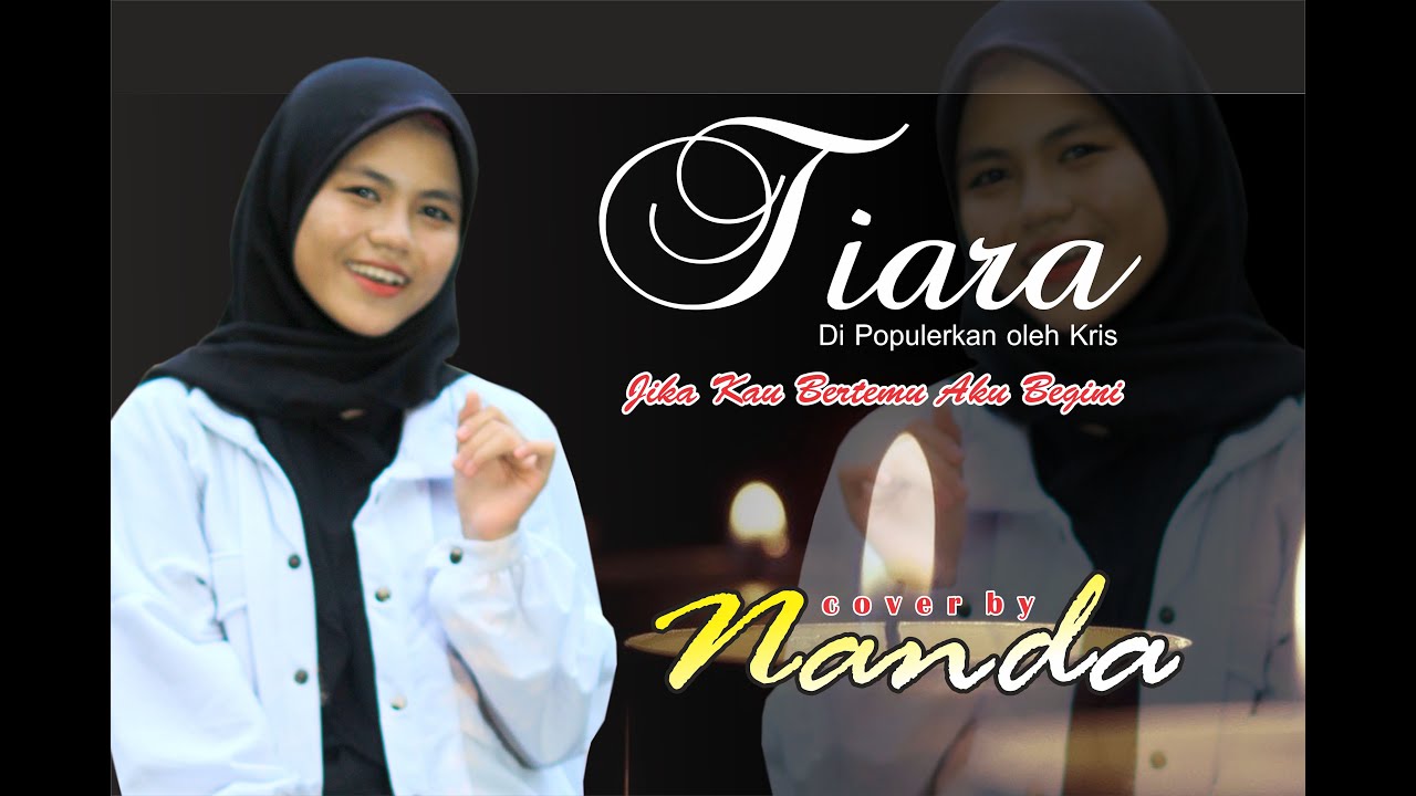 NANDA - TIARA (Dipopulerkan oleh Kris) Cover + lirik - YouTube
