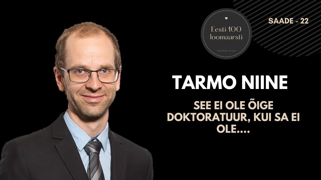 Eesti 100 Loomaarsti #22 - Tarmo Niine - See ei ole õige doktoratuur ...