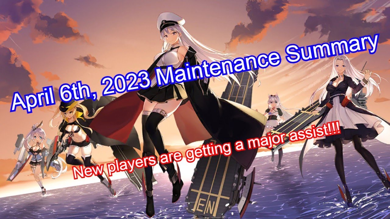 April 6th, 2023 Maintenance Summary | Azur Lane - YouTube