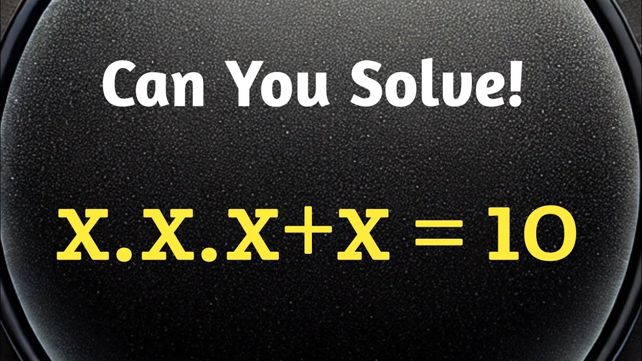 Math Olympiad X.X.X+X = 10 | Hardest Math Problem In the World 🌎 ...