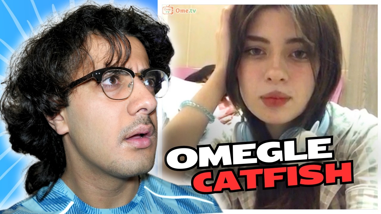 OMEGLE... BUT I MEET A CATFISH 😱 - YouTube