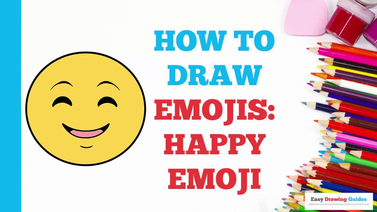 How to Draw a Happy Emoji in a Few Easy Steps: Drawing Tutorial for ...