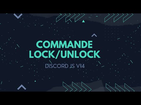 #8 Commande Lock/Unlock [Discord.js V14] - YouTube