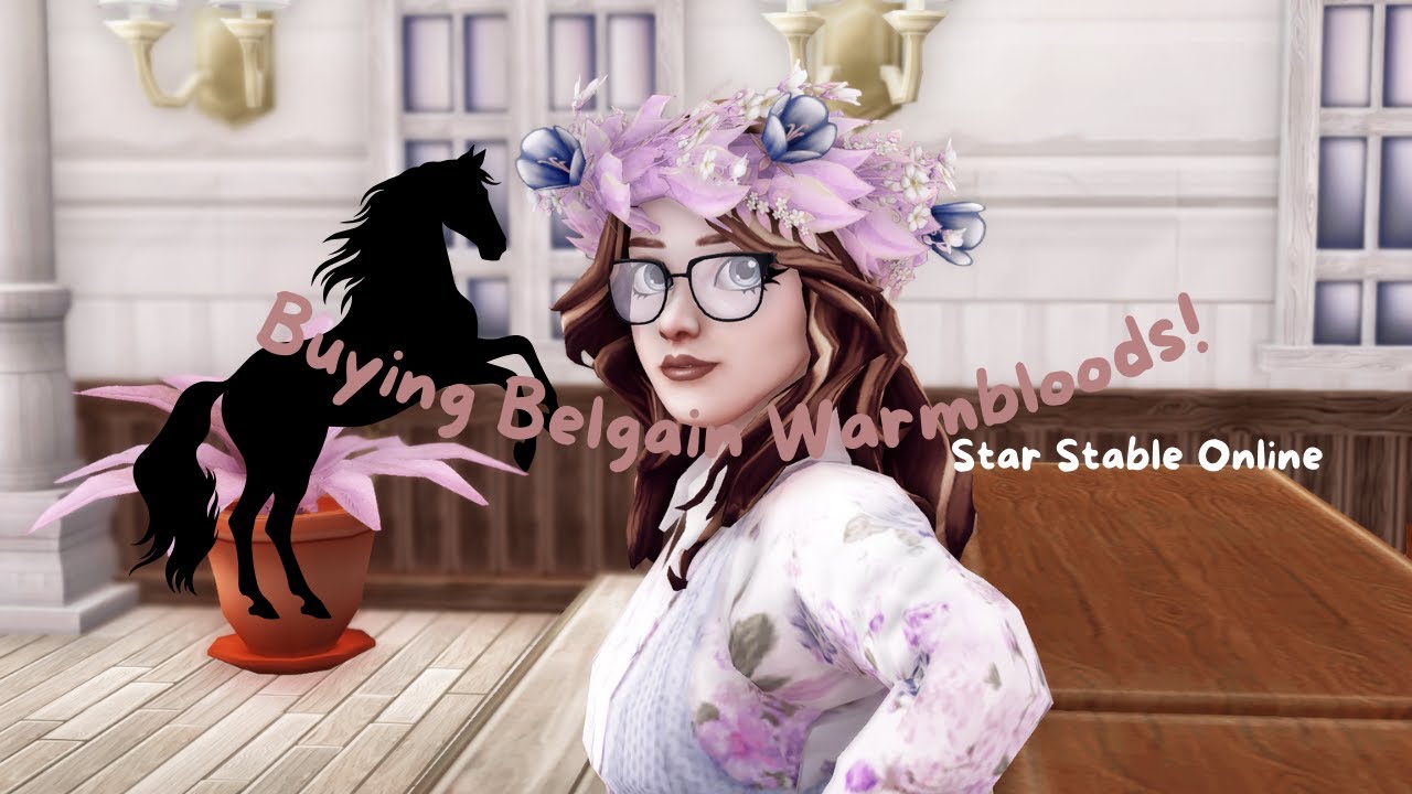 Buying Belgain Warmbloods! || Star Stable Online - YouTube