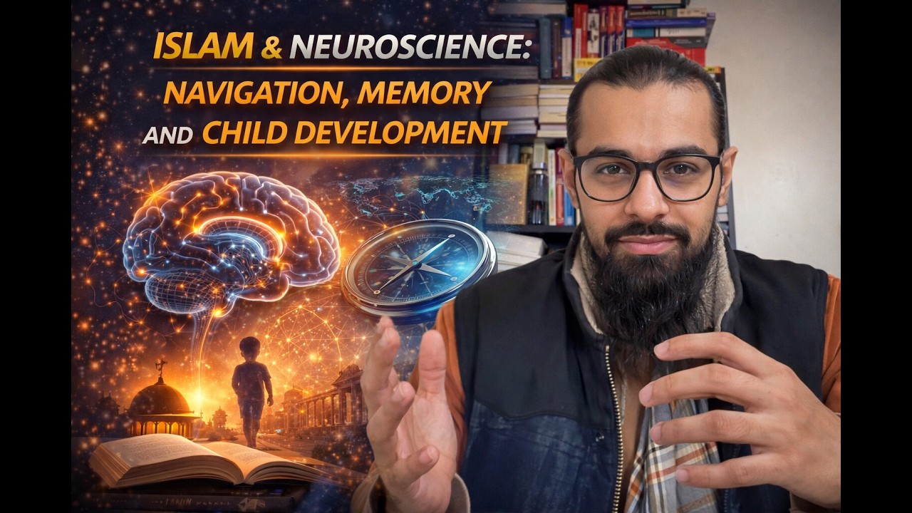 Islam & Neuroscience: Navigation, Memory and Child Development | Mind ...