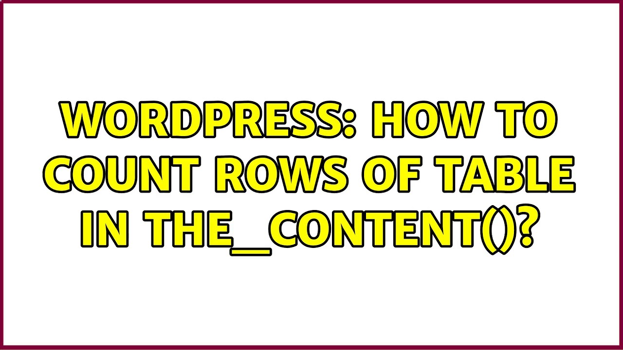Wordpress How To Count Rows Of Table In The content YouTube Wordpress How To Count Rows Of Table In The content YouTube