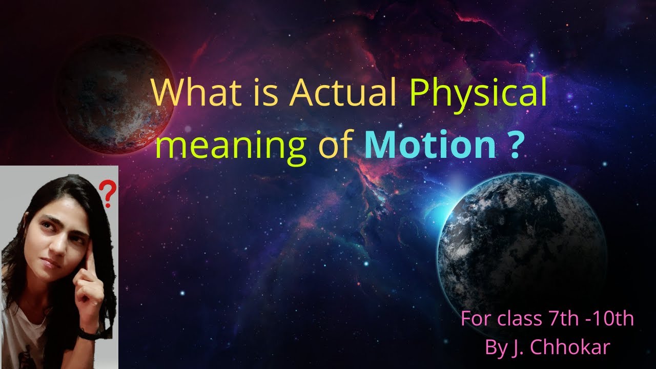 Physical meaning of Motion || For class 7th to 11th || ncert - YouTube