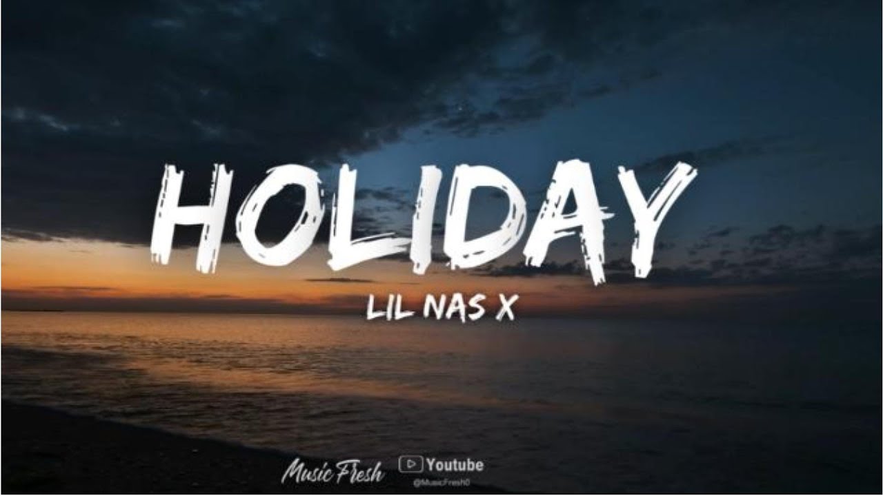 Lil Nas X Holiday Lyrics Lyrics Youtube