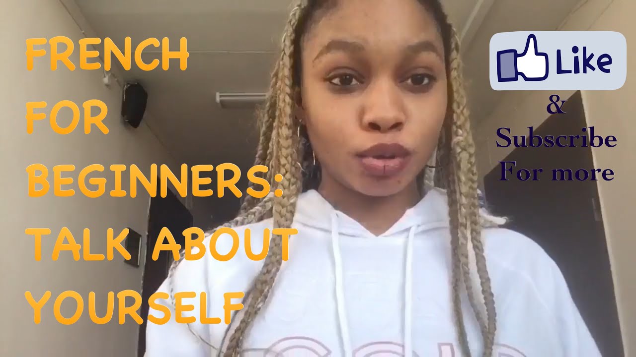 FRENCH FOR BEGINNERS: Talk about yourself (Parler de soi) - YouTube