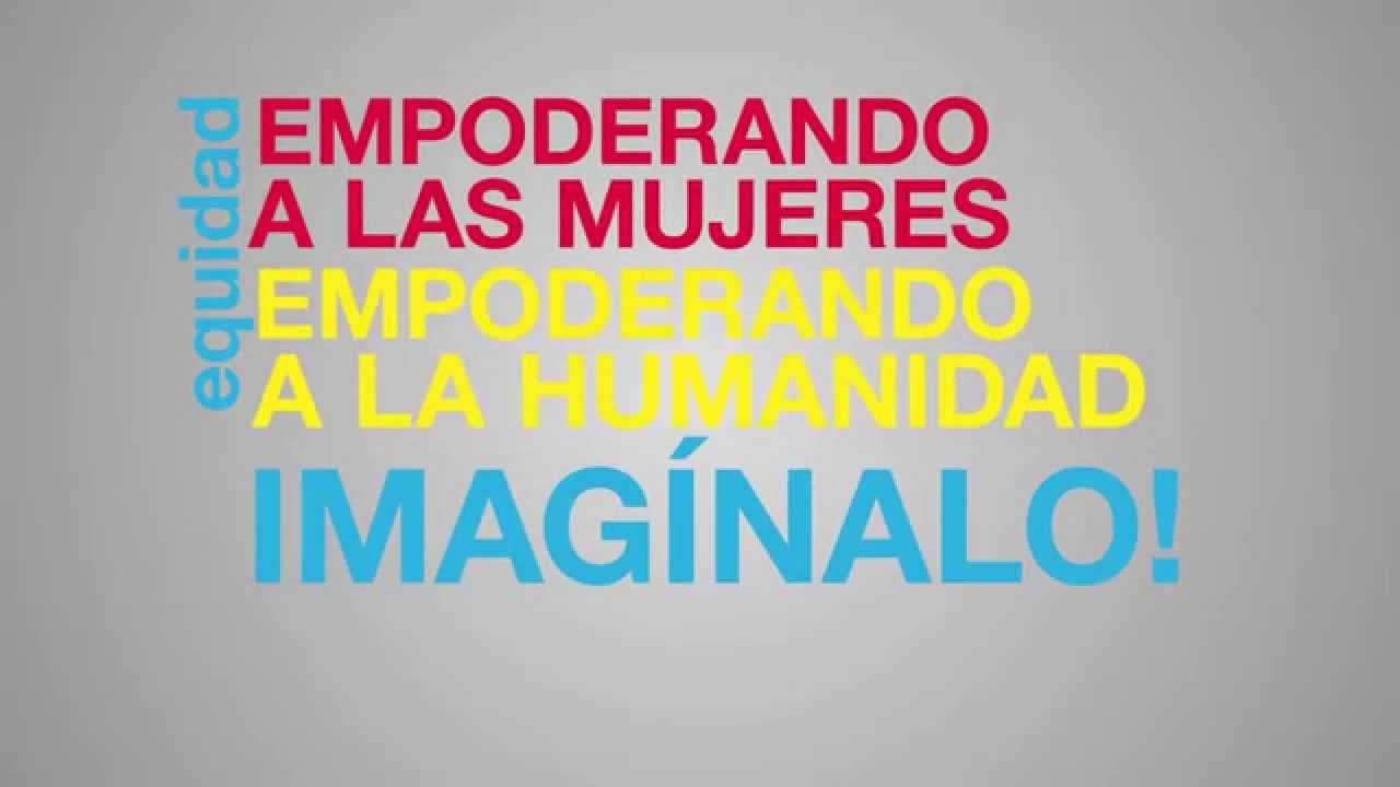 Empoderando a las mujeres - empoderando a la humanidad: ¡Imagínalo ...