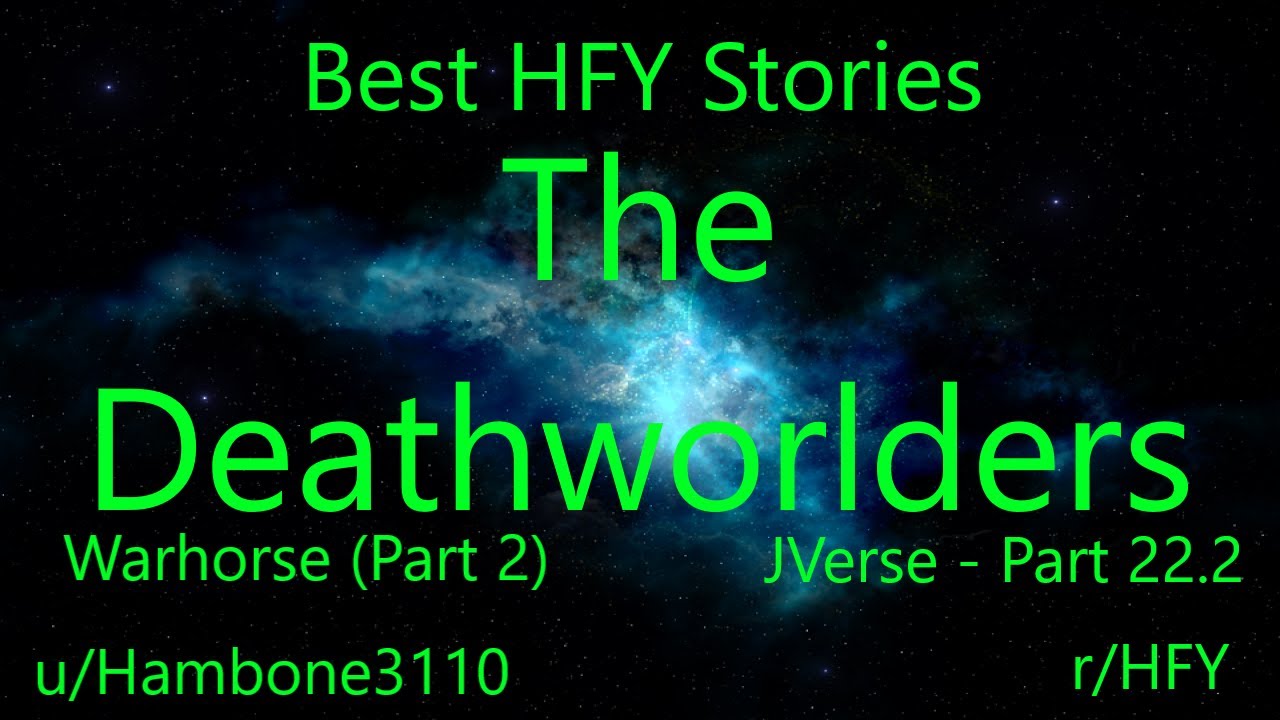 Best HFY Reddit Stories: The Deathworlders: Warhorse (2) (JVerse - Part ...