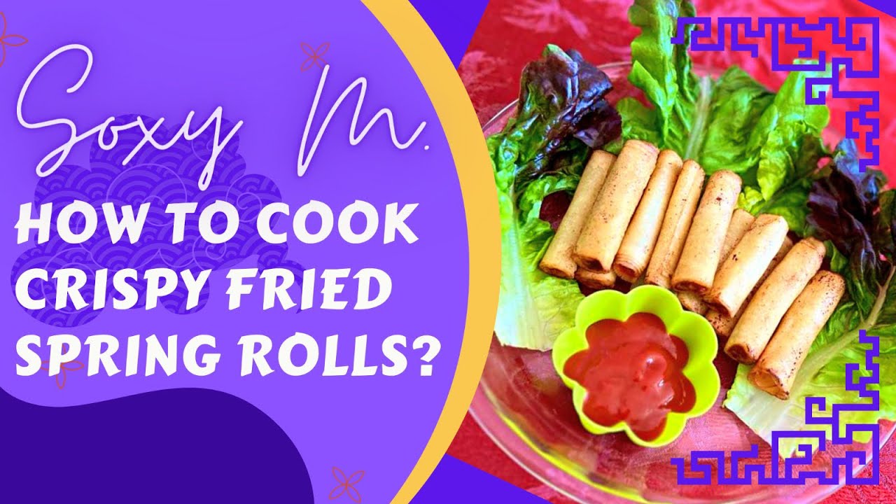 HOW TO COOK CRISPY FRIED SPRING ROLLS - - YouTube