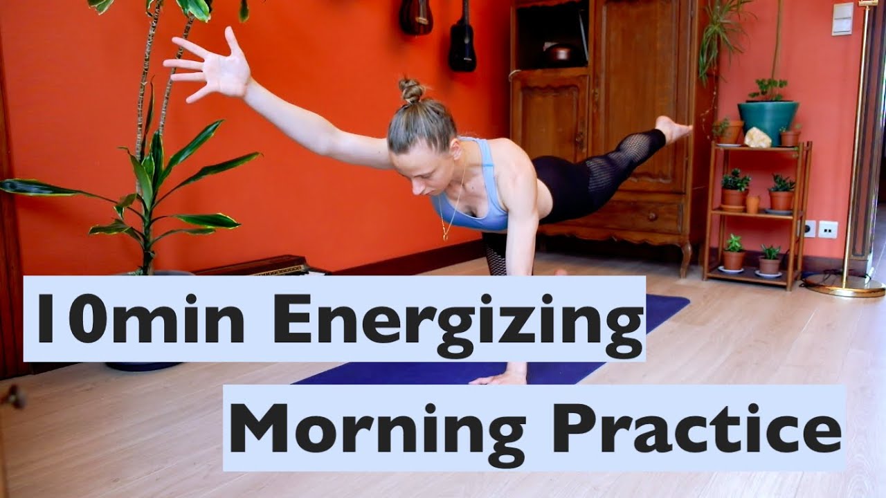 10min Energizing Morning Practice - Start your day strong! - YouTube
