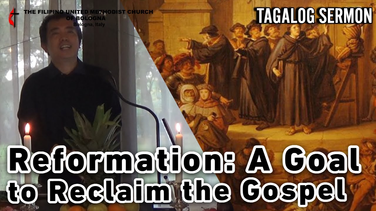 [Tagalog Sermon] REFORMATION: A GOAL TO RECLAIM THE GOSPEL | Bro. Erhol ...