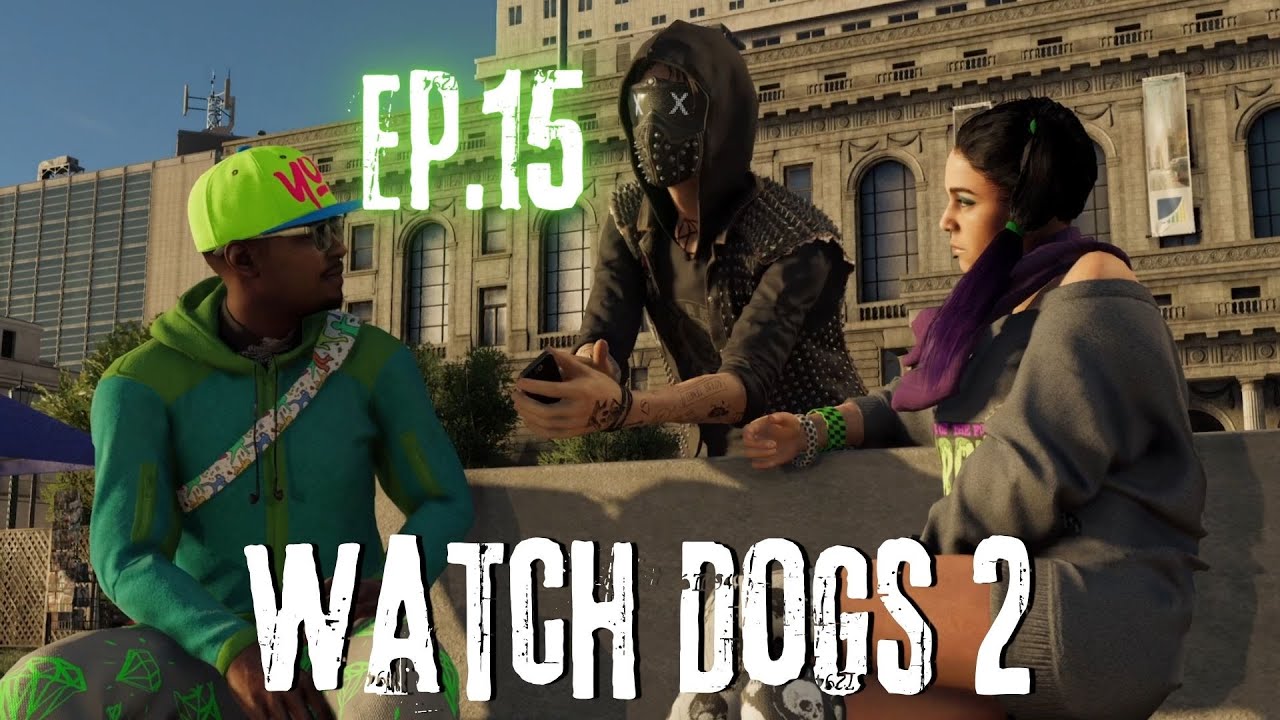 Watch Dogs 2 | Episode 15 - YouTube