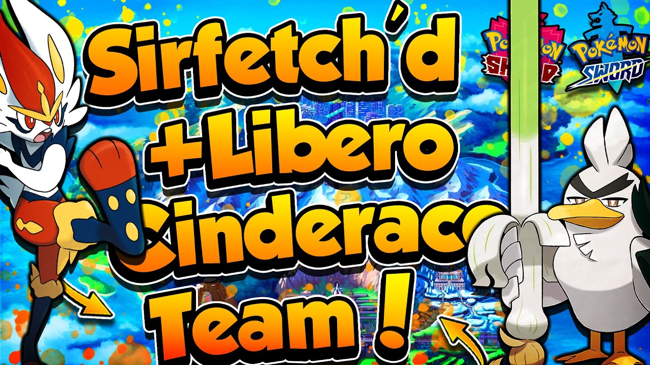 Sirfetch'd & Libero Cinderace Team! - Pokémon Sword and Shield ...