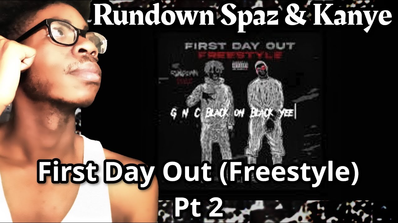 Rundown Spaz - First day out (Freestyle) Pt. 2 (Official Lyric Video ...