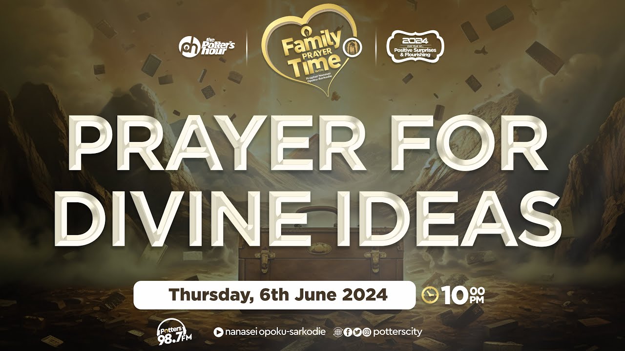 Prayer for Divine Ideas | FPT with God's Servant Nanasei Opoku-Sarkodie ...