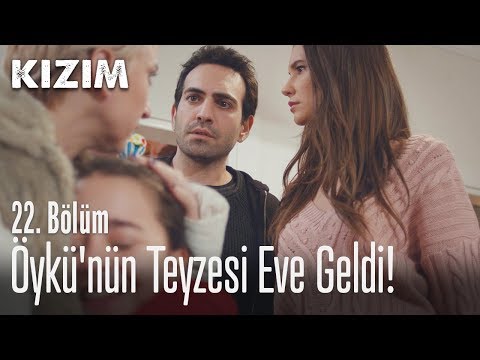 Öykü'nün teyzesi eve geldi! - Kızım 22. Bölüm