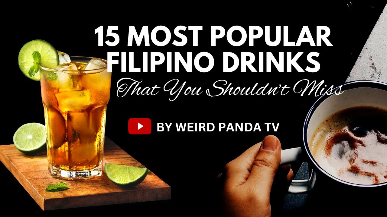 15 MOST POPULAR FILIPINO DRINKS That You Shouldn't Miss l Weird Panda ...