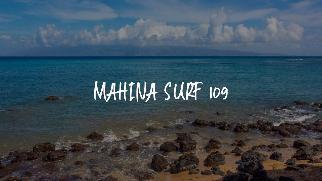 Mahina Surf 109 Review - Kahana , United States of America - YouTube