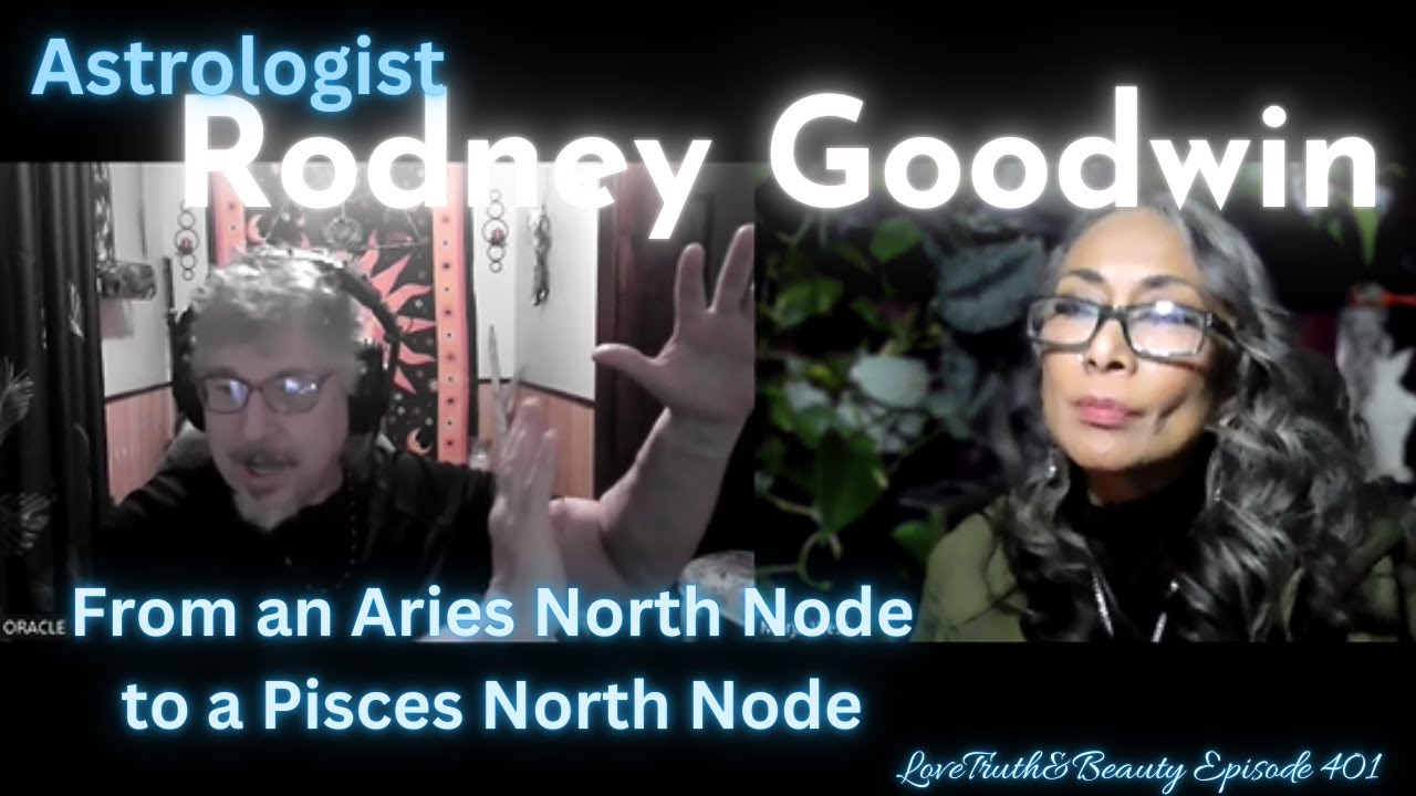 Astrological Masculine Voice of Reason with Rodney Goodwin~ Episode 401 ...