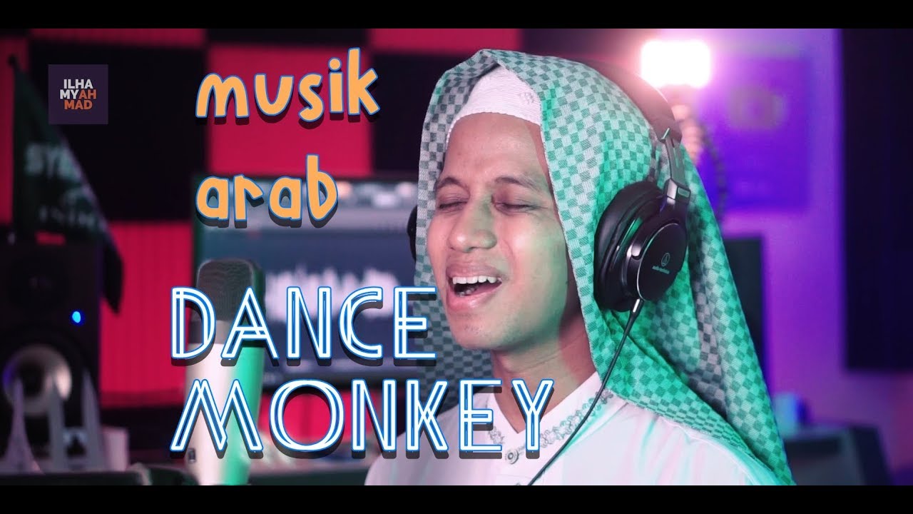 DANCE MONKEY Versi Arab - TONES AND I | cover by Ilhamy Ahmad - YouTube