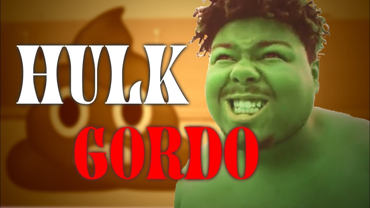 Hulk Gordo KKKJJ - YouTube