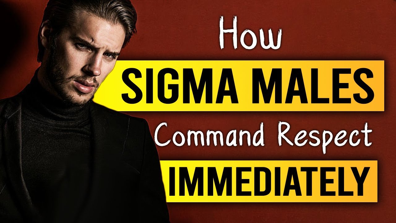 How Sigma Males Command Respect Immediately - YouTube