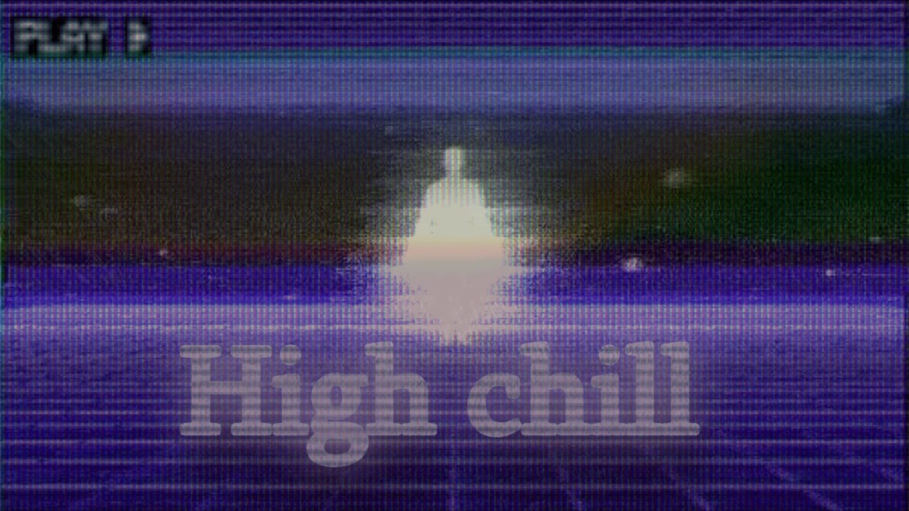 High chill - YouTube