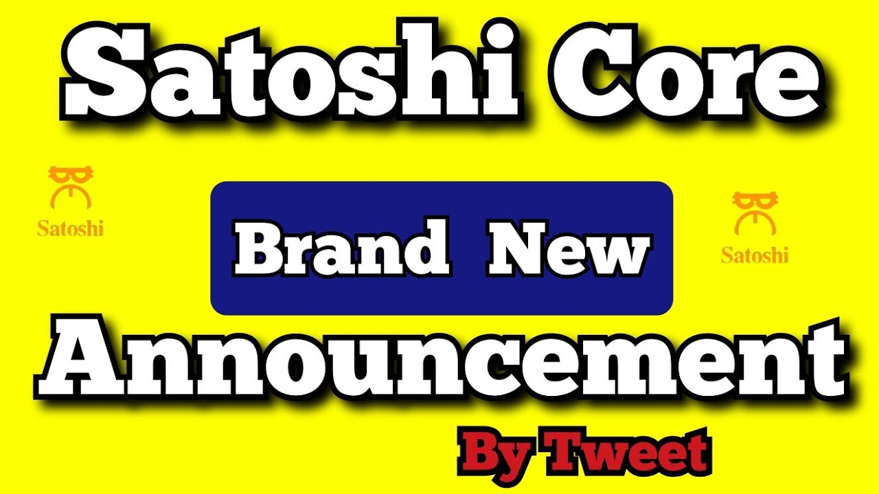 Satoshi Core New Update Today | Brand New Announcement Release by Tweet ...