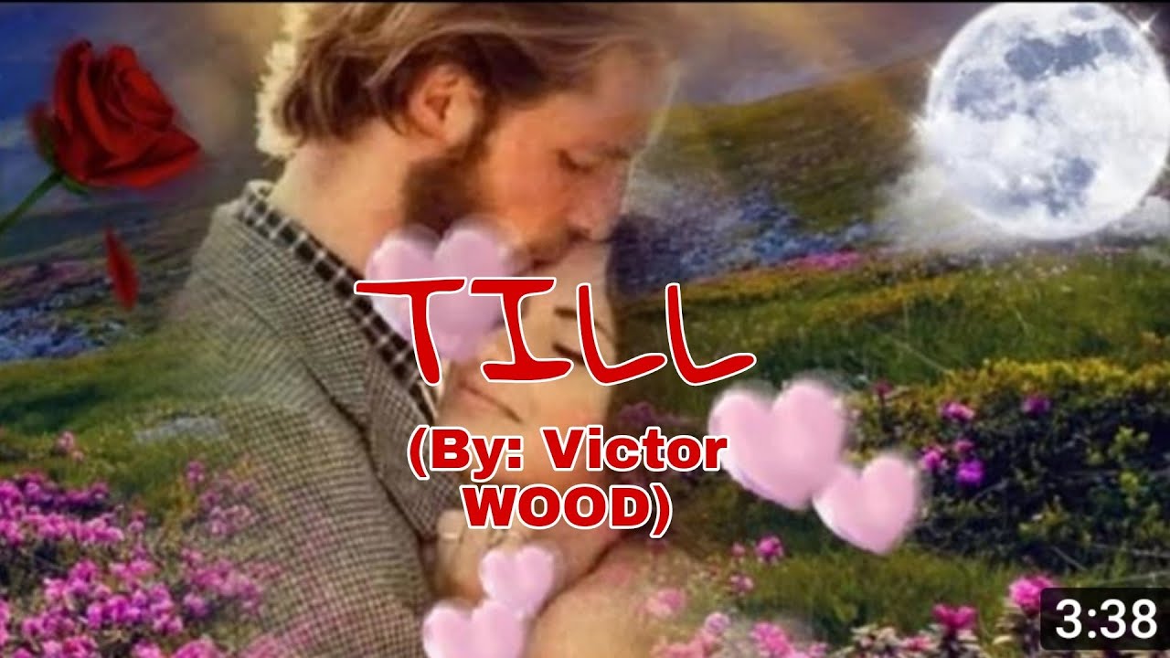 TILL / Lyrics(song by:VICTOR WOOD) #@wilmusicmate's - YouTube