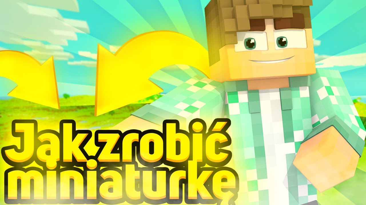 🤔 JAK ZROBIĆ MINECRAFTOWĄ MINIATURKĘ?! *poradnik* *2020* 🚀 - YouTube