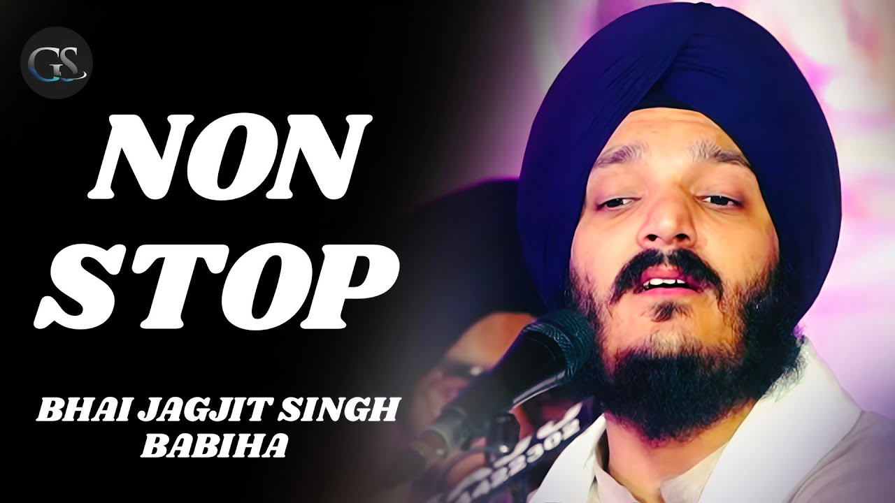 NON STOP SHABAD// BHAI JAGJIT SINGH BABIHA - YouTube