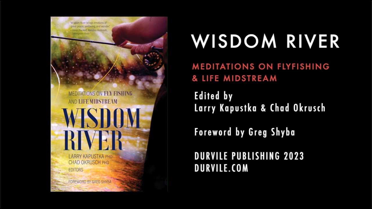 Wisdom River Fly Meditations on Fly Fishing, book trailer - YouTube