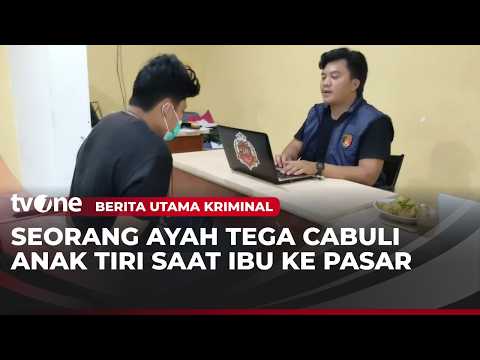 Bejat! Ibu ke Pasar, Ayah Tiri Beraksi Cabuli Anak | Berita Utama Kriminal