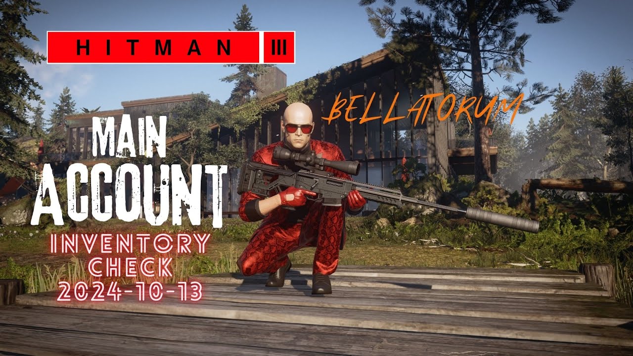 HITMAN 3 - WOA - Just me "Bellatorum" Doing an Inventory Check on my ...