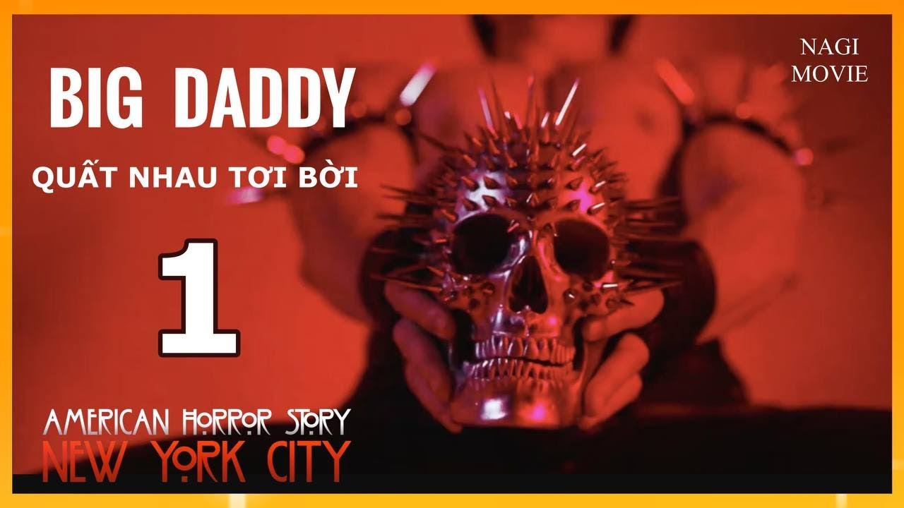 American Horror Story: NYC Tập 1 🔴 BIG DADDY QUẤT TRAI TƠI BỜI # ...