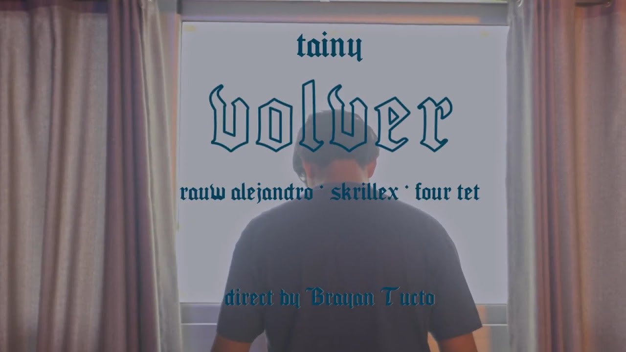VOLVER - Tainy, Rauw Alejandro, Skrillex, Four Tet (Videoclip Fan ...