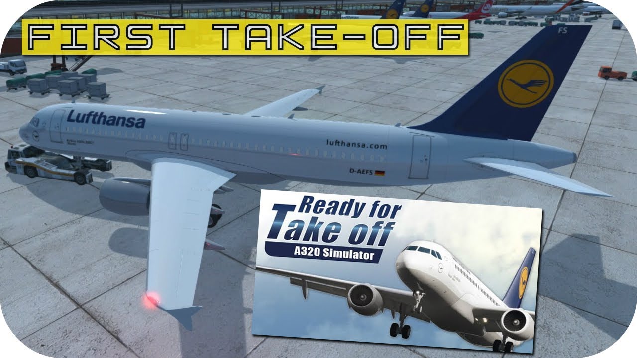 Ready for Take off A320 Simulator - First Take-Off Gameplay Moments PC ...