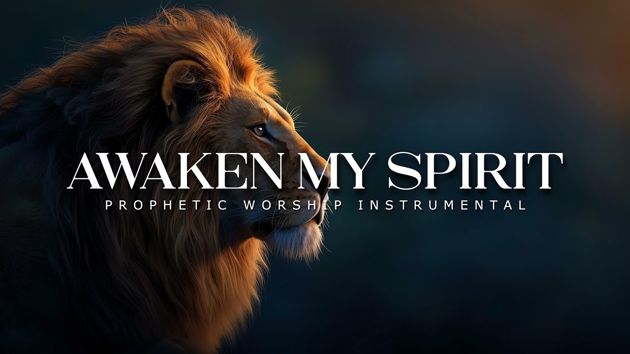 Awaken My Spirit : Powerful Prophetic Worship Music - YouTube