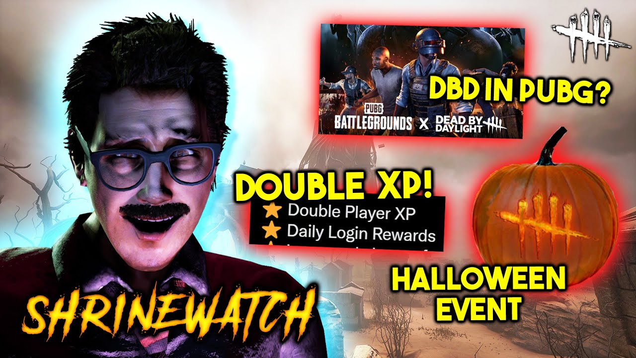 DOUBLE XP - Halloween Event and DBD in PUBG? ShrineWatch DBD News - YouTube