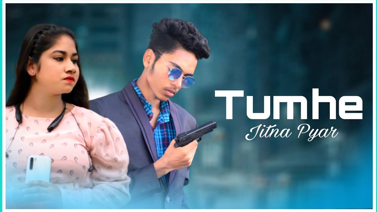 Tumhe kitna Pyar Karte Hai IICover Song৷৷ New Hindi Action Love Story ...