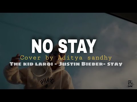 The kid laroi - Justin Bieber - Stay_ COVER ADITYA SANDHY ( NO STAY ...
