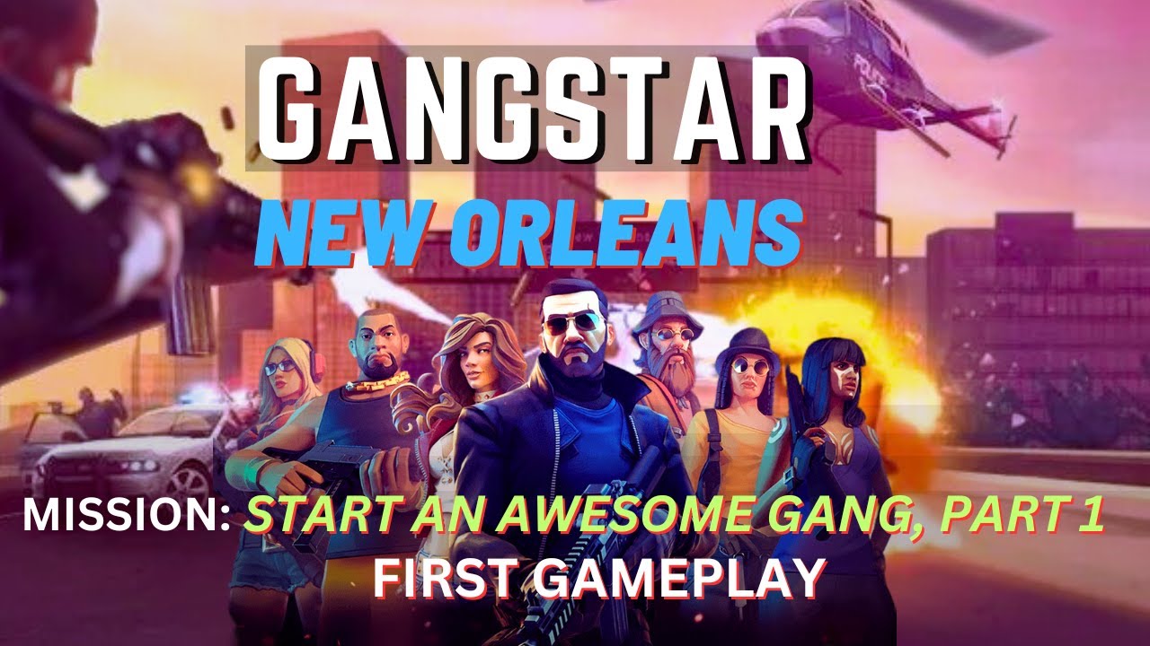 MISSION: START AN AWESOME GANG, PART 1 || Gangstar New Orleans || 4K HD ...