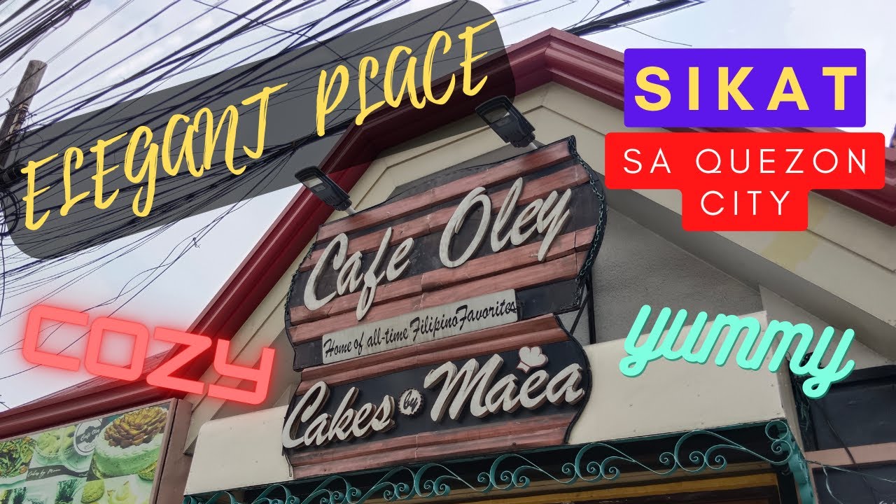 WHERE IS THE BEST RESTAURANT IN QUEZON CITY? KEEPI IN MIND CAFE OLEY ...