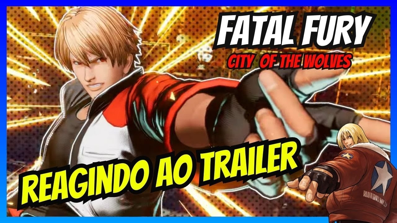 Fatal Fury City of the Wolves - Reagindo ao trailer e GAMEPLAY ...