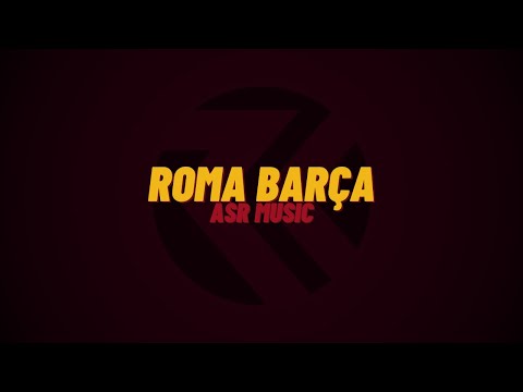 ASR music | Roma Barça