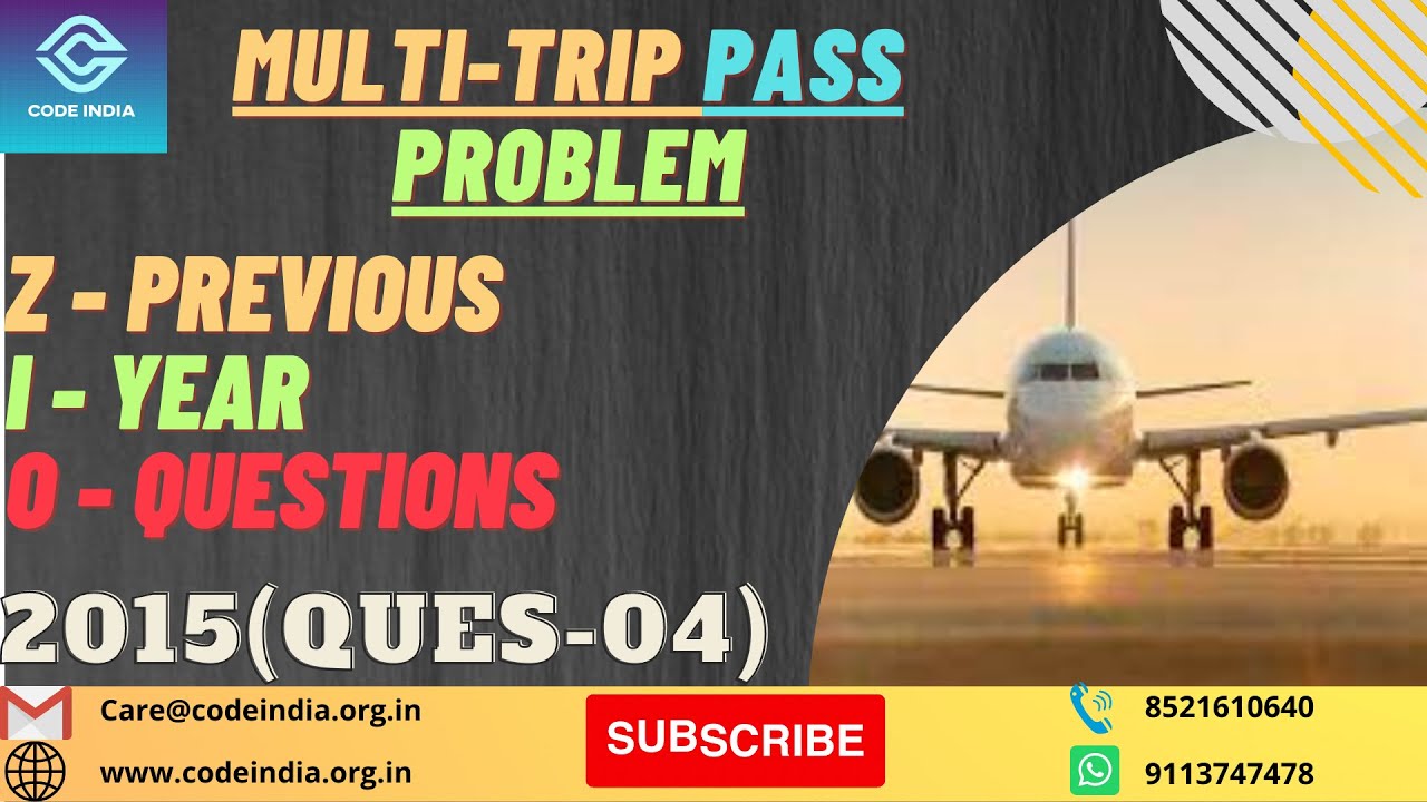 (QUE-04)Detailed Solution Of ZIO PYQ 2015 ||Multi-Trip Pass Problem || ZIO's PYQ Question Series ...